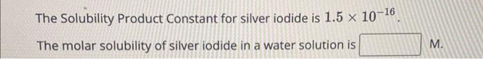 Solved The Solubility Product Constant for silver iodide is | Chegg.com