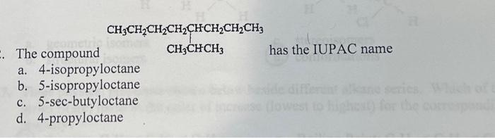 Solved The compound has the IUPAC name a. 4-isopropyloctane | Chegg.com