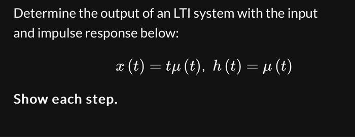 Solved Determine the output of an LTI system with the input | Chegg.com