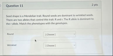 Solved Question 112 ﻿ptsSeed shape is a Mendelian trait. | Chegg.com
