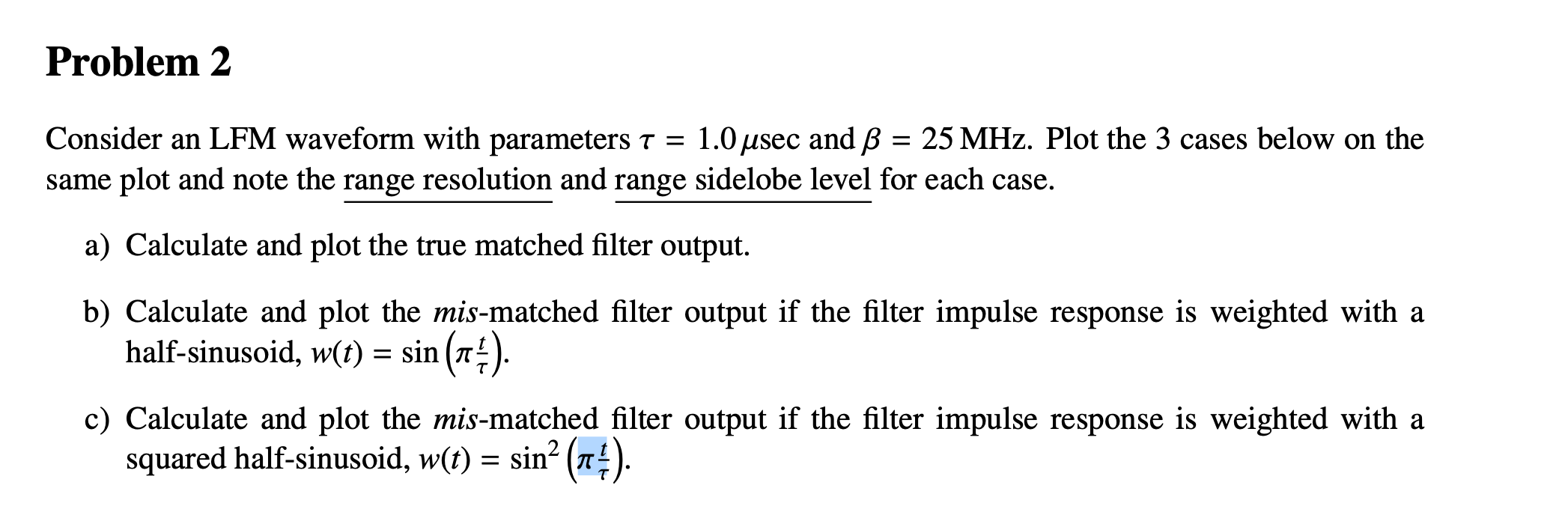 Problem 2Consider an LFM waveform with parameters | Chegg.com Problem 2Consider an LFM waveform with parameters | Chegg.com