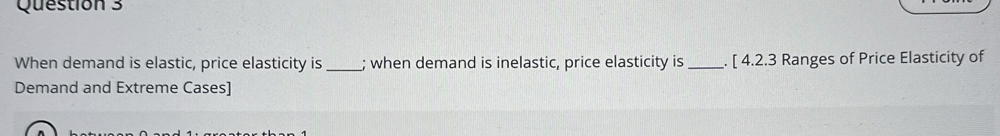 Solved When demand is elastic, price elasticity iswhen | Chegg.com