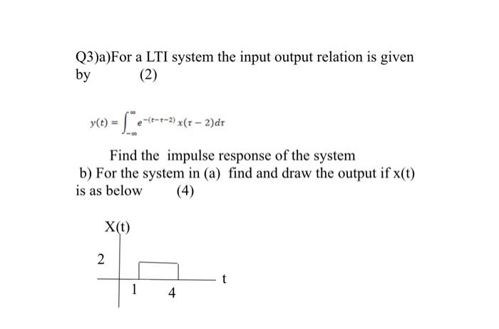 Solved Q3)a)For a LTI system the input output relation is | Chegg.com