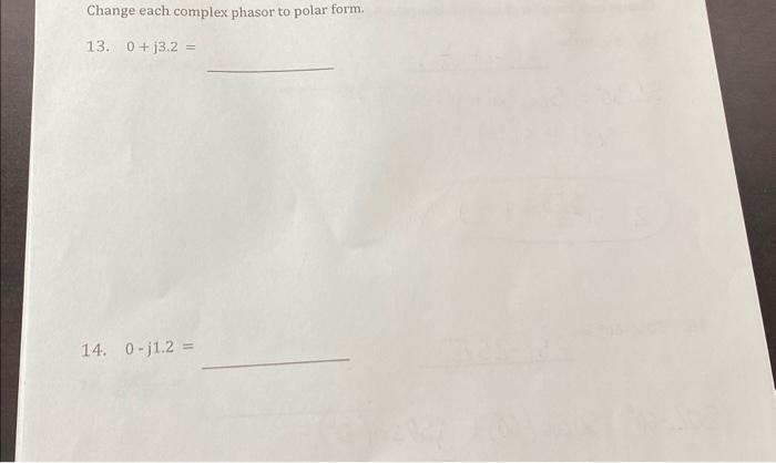 Solved Change each complex phasor to polar form. 13. 0+j3.2= | Chegg.com