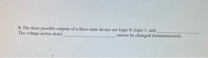 Solved 5. The three possible outputs of a three-state device | Chegg.com