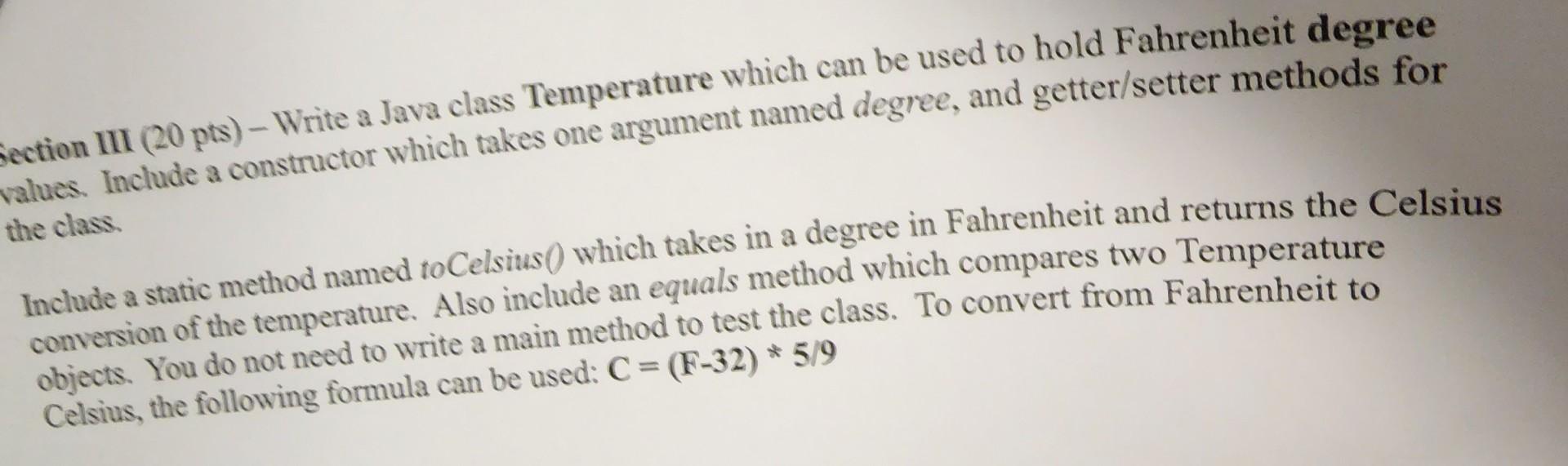 Solved Section III (20 pts) - Write a Java class Temperature | Chegg.com