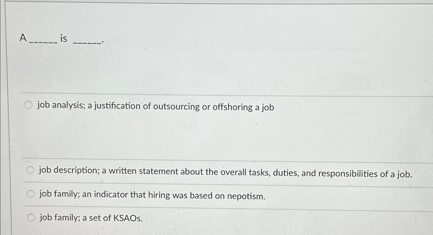 Solved A isjob analysis; a justification of outsourcing or | Chegg.com