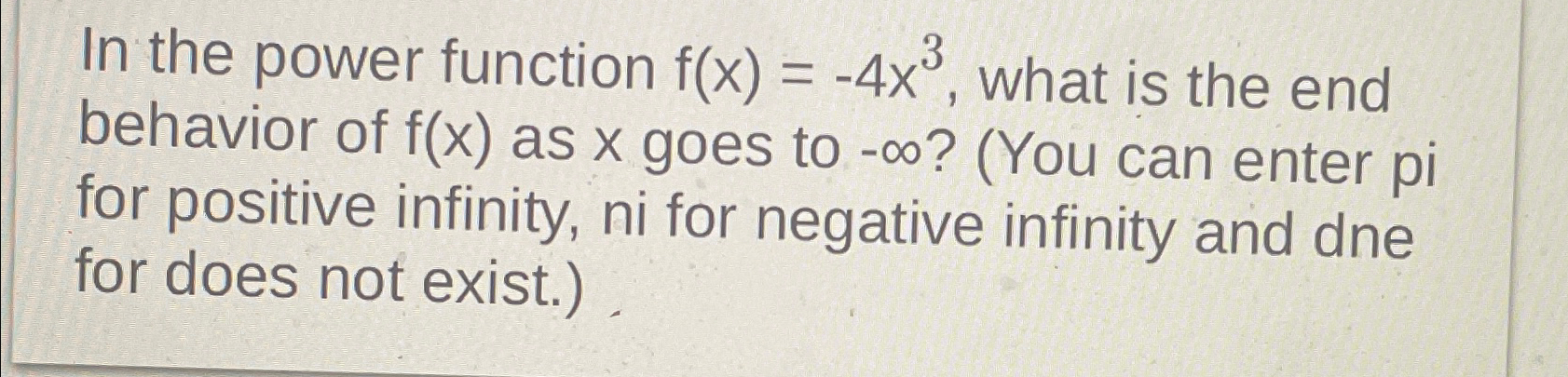 Solved In the power function f(x)=-4x3, ﻿what is the end | Chegg.com