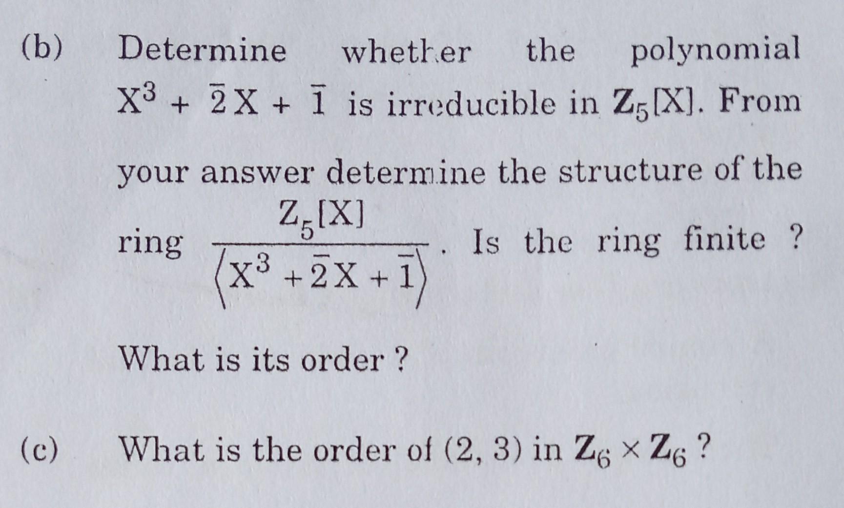 Solved (b) Determine whether the polynomial X3+2X+1 is | Chegg.com
