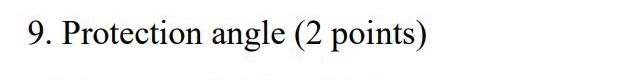 Solved 9. Protection angle ( 2 points) | Chegg.com