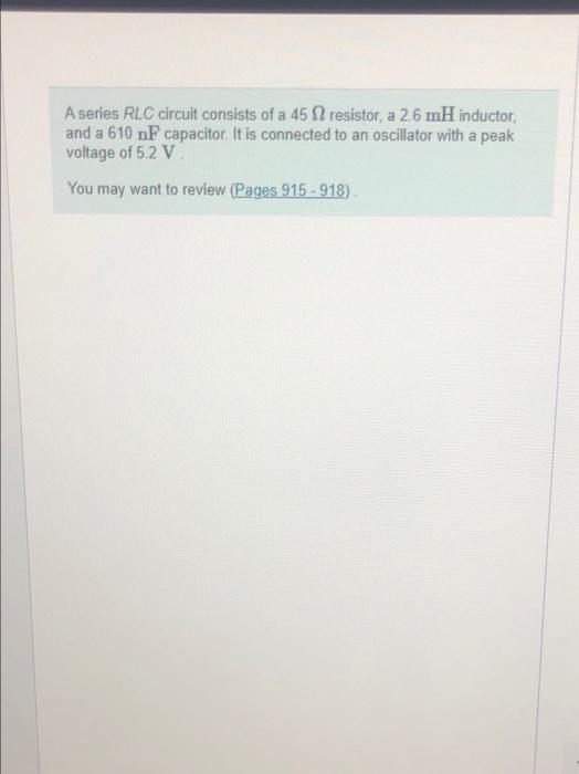 Solved A series RLC circuit consists of a 45 resistor, a 2.6 | Chegg.com