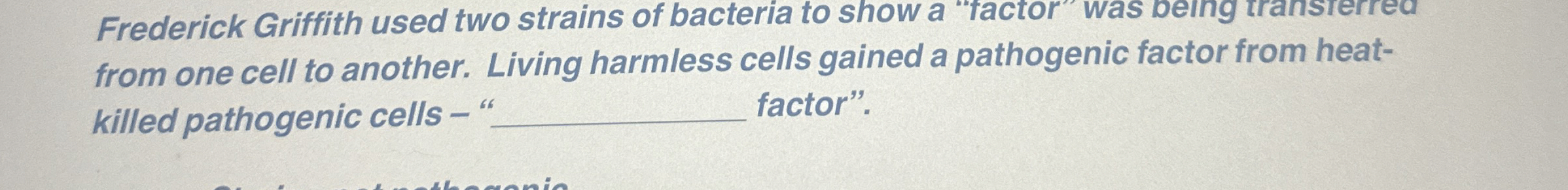 Solved Frederick Griffith used two strains of bacteria to | Chegg.com