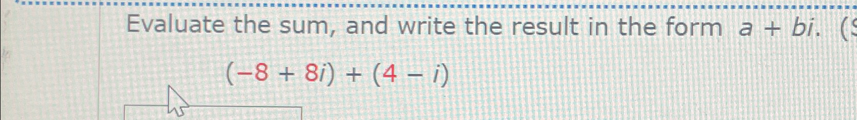 Solved Evaluate the sum, and write the result in the form | Chegg.com