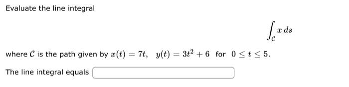 Solved Evaluate the line integral ∫Cxds where C is the path | Chegg.com