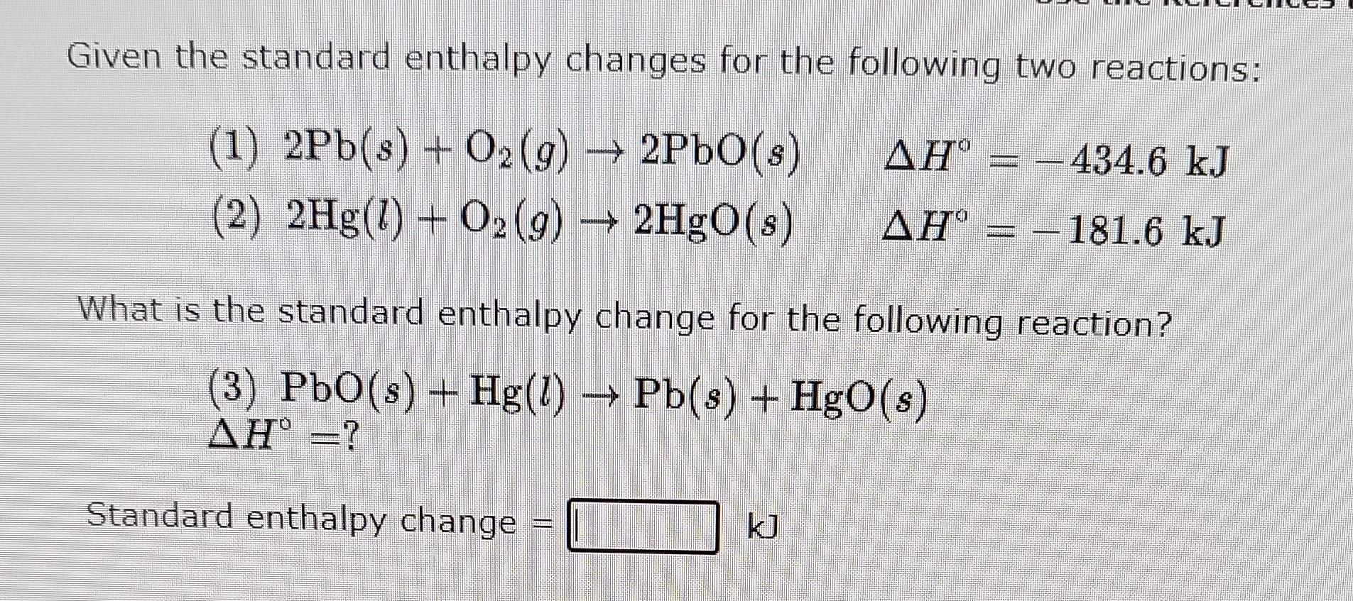 Solved Given the standard enthalpy changes for the following | Chegg.com