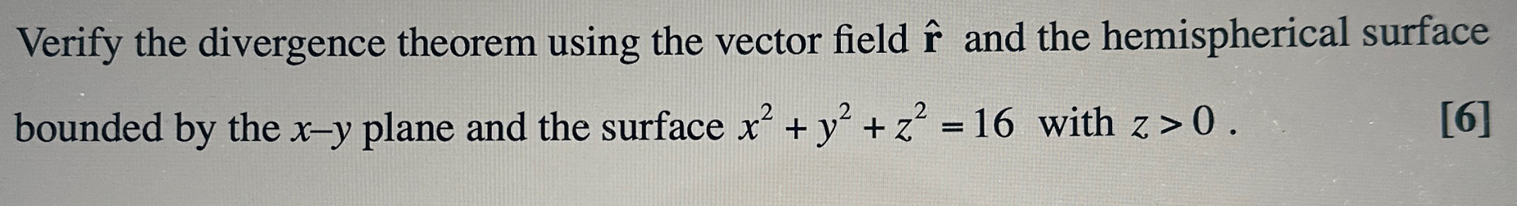 Solved Verify the divergence theorem using the vector field | Chegg.com