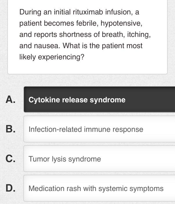 Solved During an initial rituximab infusion, a patient | Chegg.com