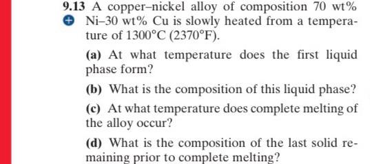 Solved 9.13 A copper-nickel alloy of composition 70 wt% | Chegg.com