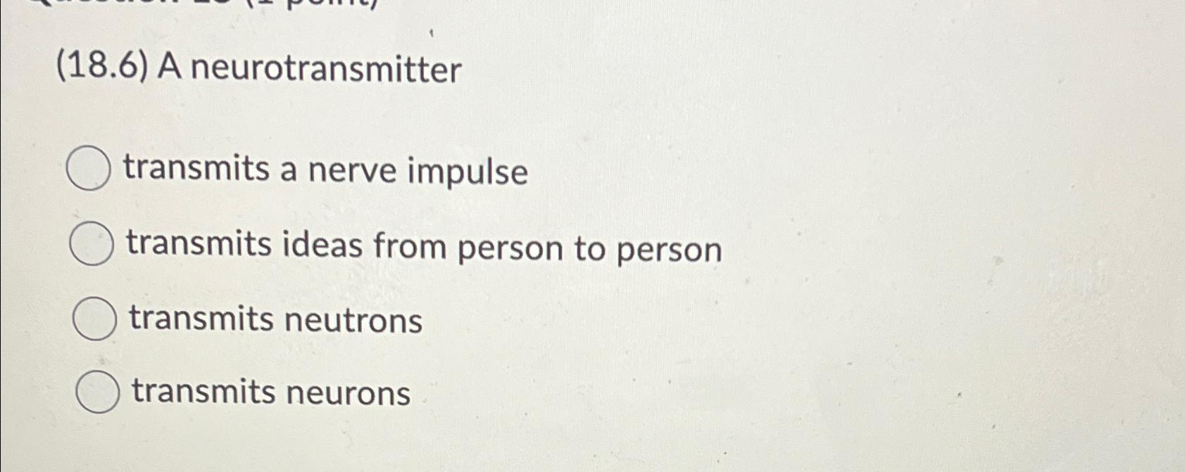 Solved (18.6) ﻿A neurotransmittertransmits a nerve | Chegg.com
