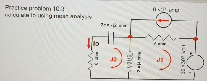 Solved Practice problem 10.3 calculate lo using mesh | Chegg.com