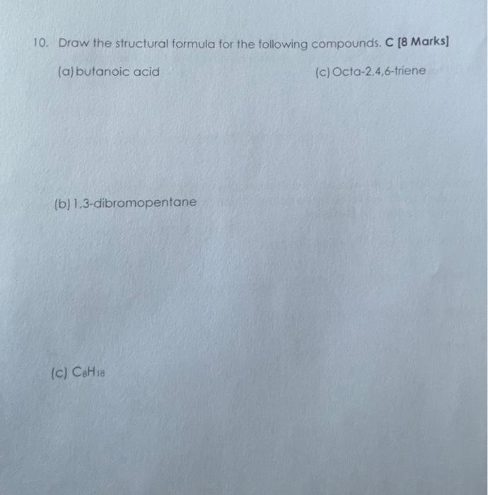 Solved 10. Draw the structural formula for the following | Chegg.com