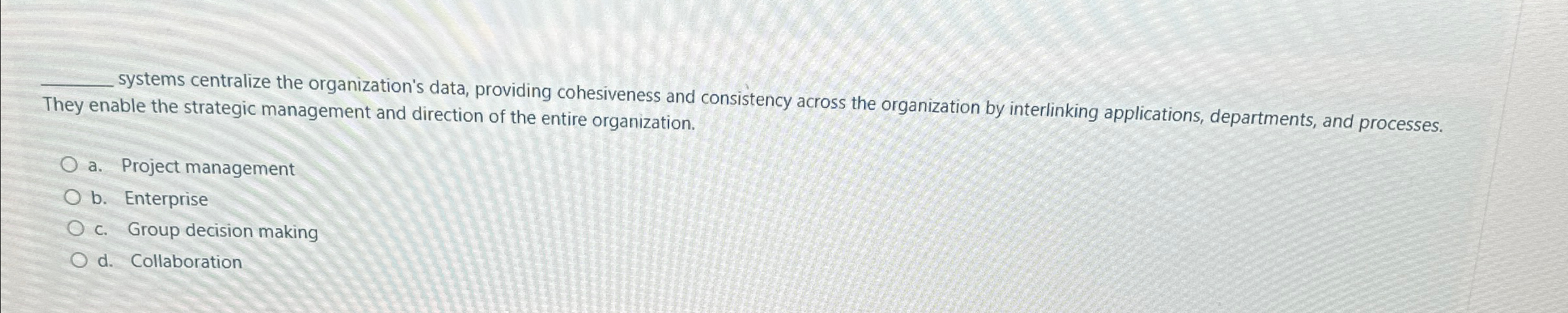 Solved q, ﻿systems centralize the organization's data, | Chegg.com