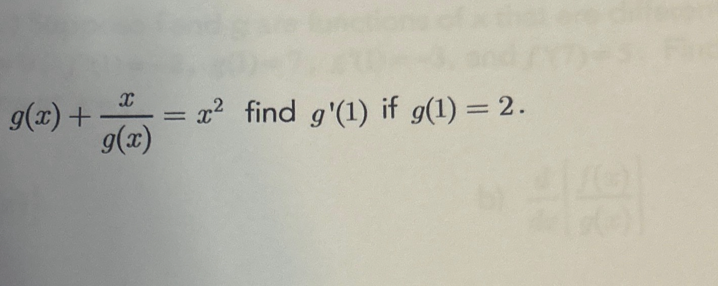 Solved Letg(x)+xg(x)=x2 ﻿find g'(1) ﻿if g(1)=2 | Chegg.com