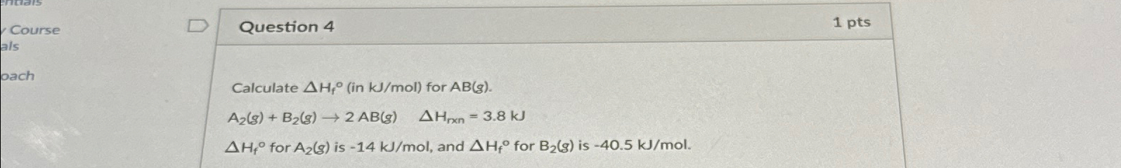 Solved Question 41 ﻿ptsCalculate ΔHf° (in kJmol ) ﻿for | Chegg.com
