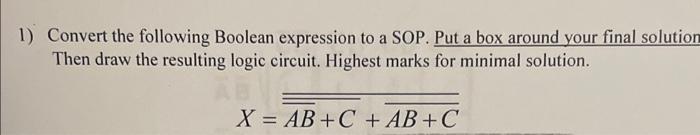 Solved 1) Convert the following Boolean expression to a SOP. | Chegg.com