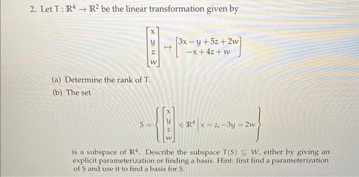 Solved 2. Let T:R4→R2 be the linear transformation given by | Chegg.com