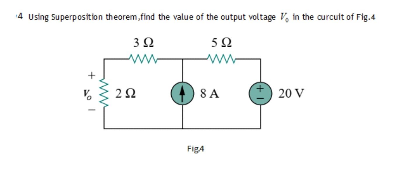Solved 4 Using Superposition theorem,find the value of the | Chegg.com