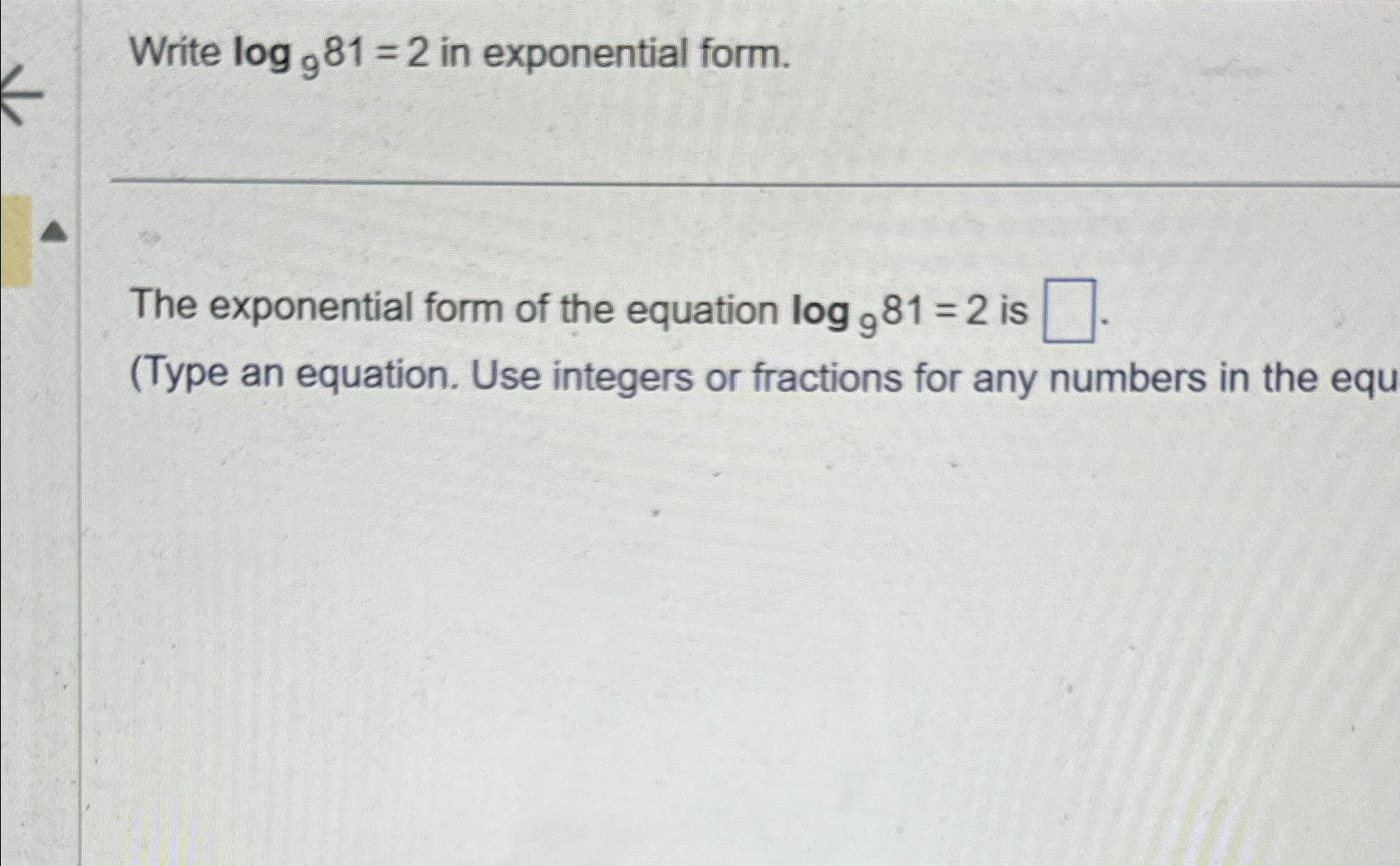 Solved Write log981=2 ﻿in exponential form.The exponential | Chegg.com