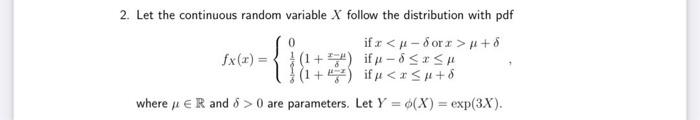 Solved 2. Let the continuous random variable X follow the | Chegg.com
