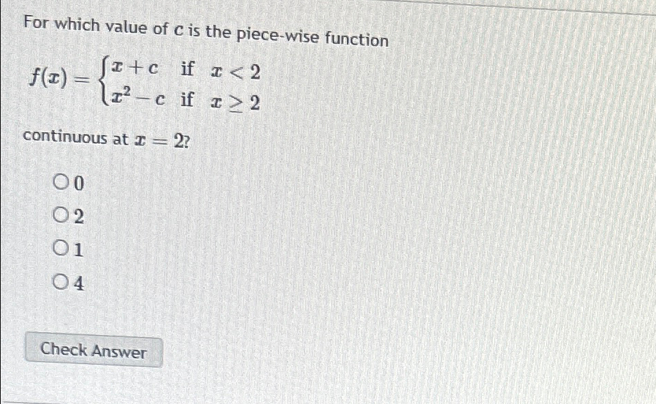 Solved For which value of c ﻿is the piece-wise | Chegg.com