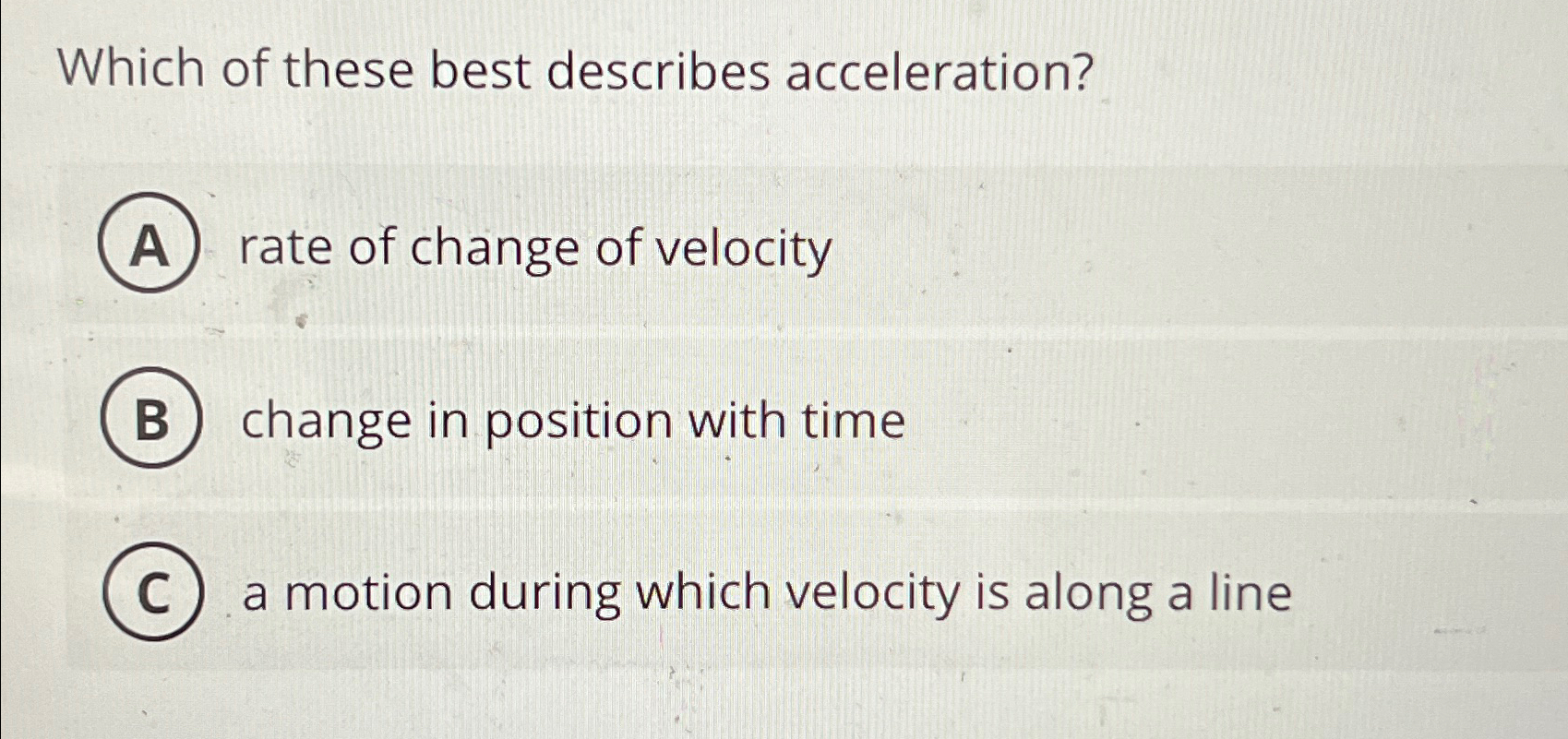Solved Which of these best describes acceleration?rate of | Chegg.com