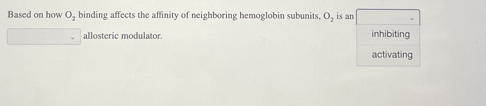 Solved Based on how O2 ﻿binding affects the affinity of | Chegg.com