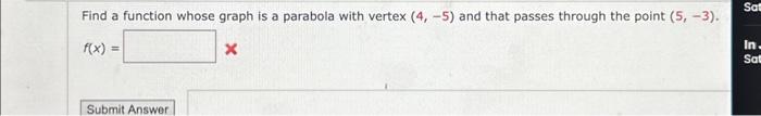 Solved Find a function whose graph is a parabola with vertex | Chegg.com