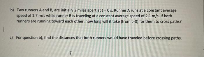 Solved b) Two runners A and B, are initially 2 miles apart | Chegg.com