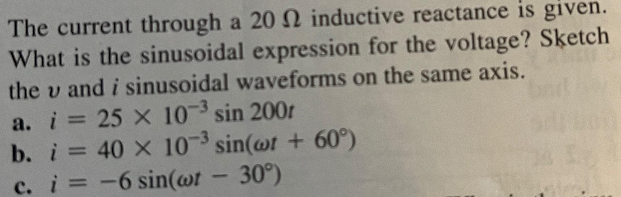 Solved The current through a 20Ω ﻿inductive reactance is | Chegg.com
