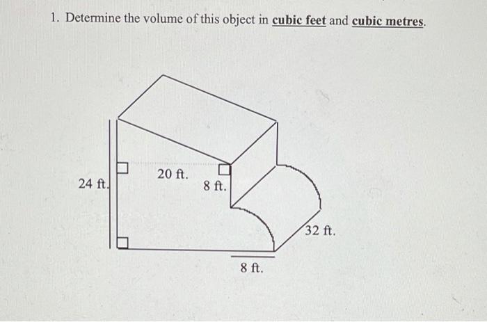 Solved 1. Determine the volume of this object in cubic feet | Chegg.com