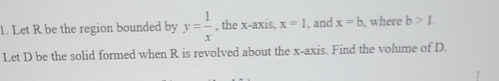 Solved Let R be the region bounded by y=x1, the x-axis, x=1, | Chegg.com