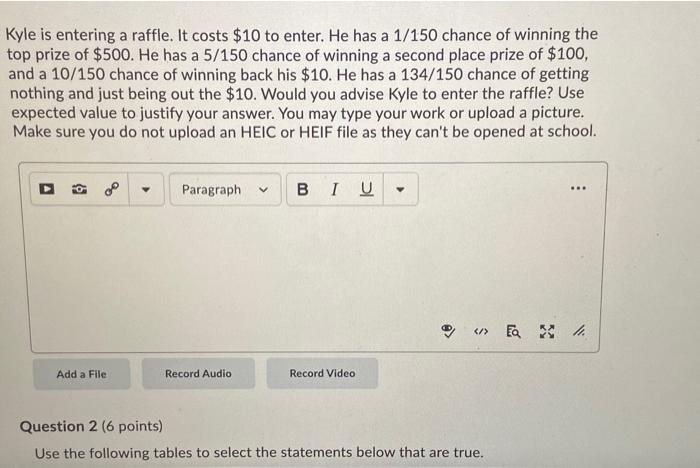 Solved Kyle is entering a raffle. It costs $10 to enter. He | Chegg.com