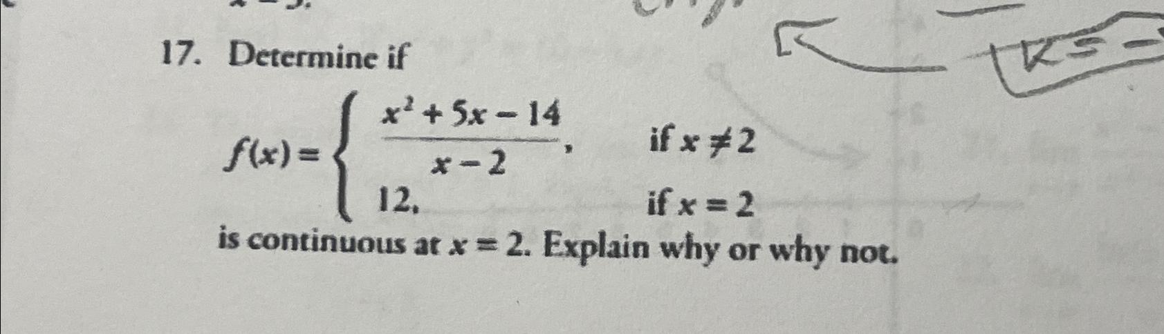 Solved Determine iff(x)={x2+5x-14x-2, if x≠212, if x=2is | Chegg.com