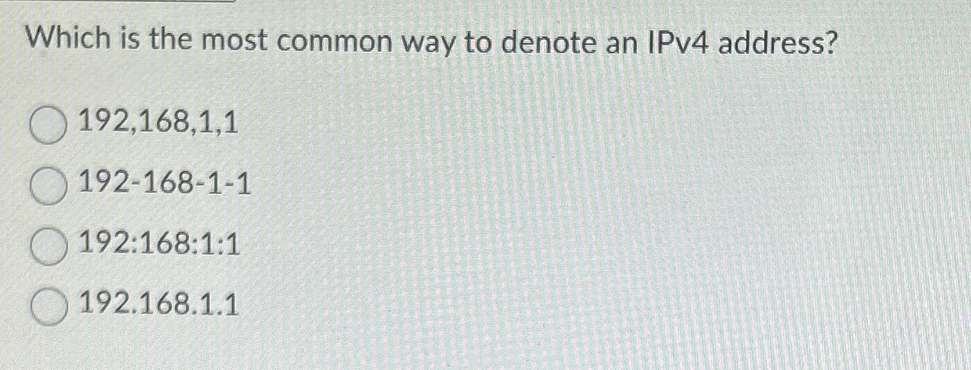 Solved Which is the most common way to denote an IPv4 | Chegg.com