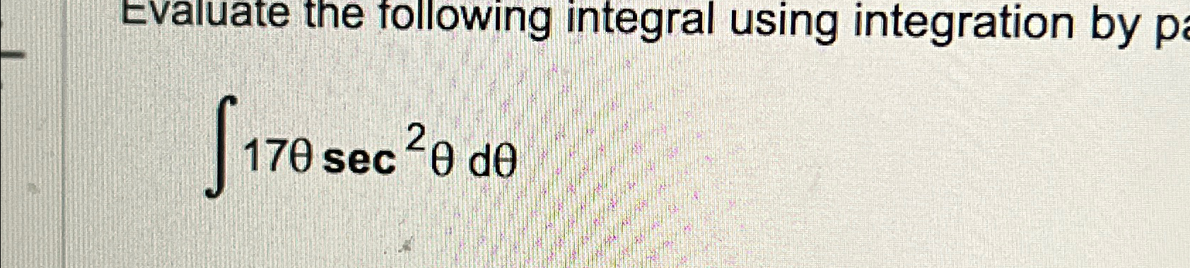 Solved Evaluate the following integral using integration by | Chegg.com