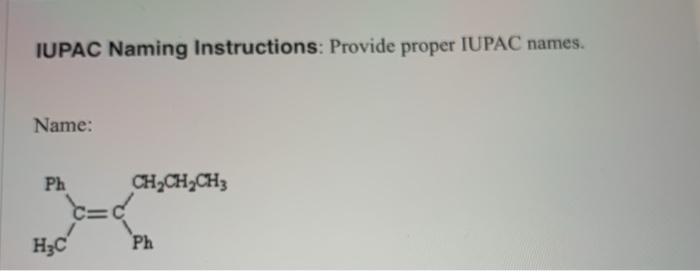 Solved IUPAC Naming Instructions: Provide proper IUPAC | Chegg.com