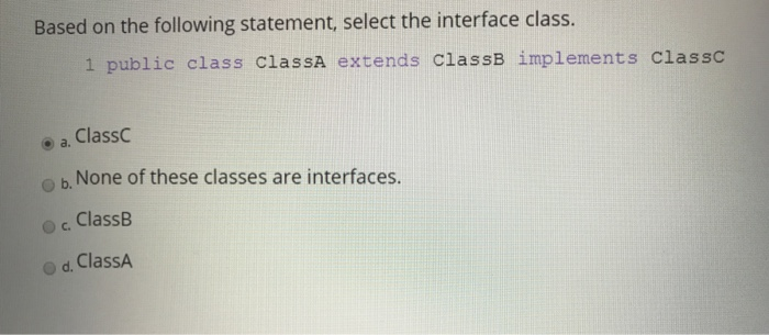 Solved Based On The Following Statement Select The 