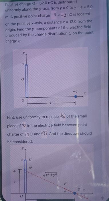 Solved Positive charge Q = 52.0 nC is distributed uniformly | Chegg.com