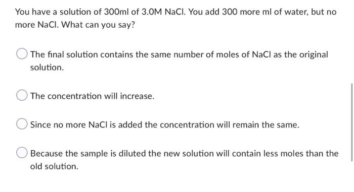 Solved You have a solution of 300ml of 3.0M NaCl. You add | Chegg.com