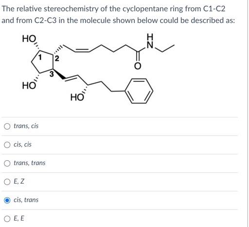 Solved The relative stereochemistry of the cyclopentane ring | Chegg.com